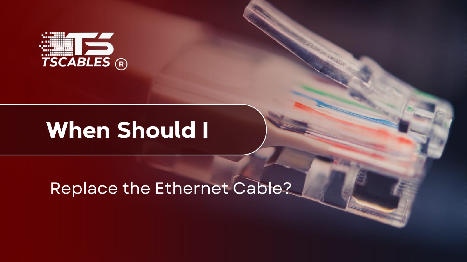When Should I Replace an Ethernet Cable? – TURNSTONE CABLES