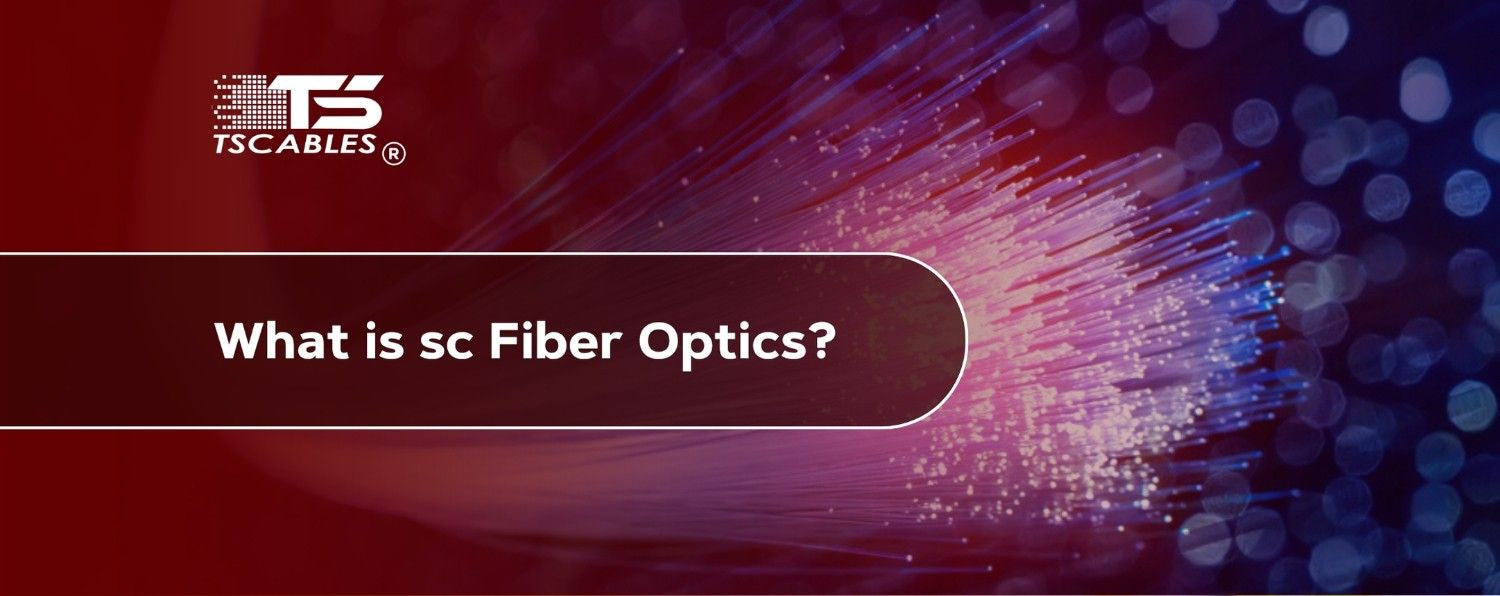 What is SC Fiber Optics? – TURNSTONE CABLES