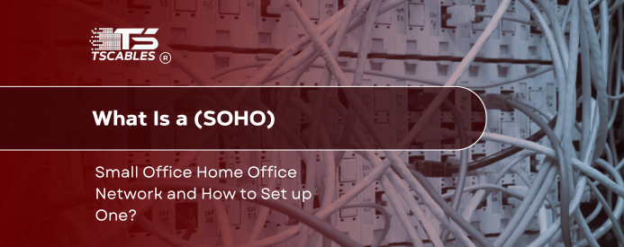 What Is a Small Office Home Office (SOHO) Network? – TURNSTONE CABLES