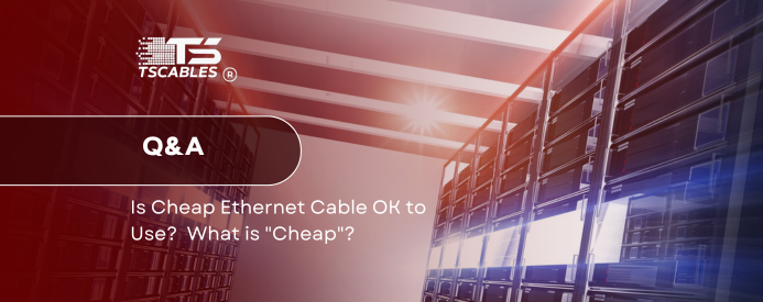 Is Cheap Ethernet Cable OK to Use? What is "Cheap"? – TURNSTONE CABLES