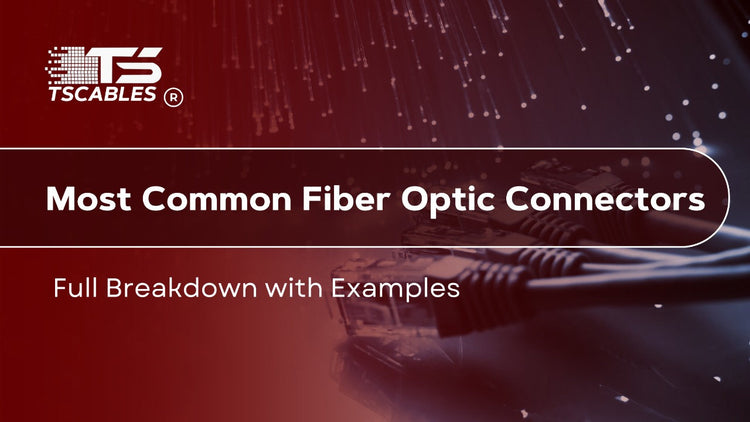 Most Common Fiber Optic Connectors with Examples – TURNSTONE CABLES
