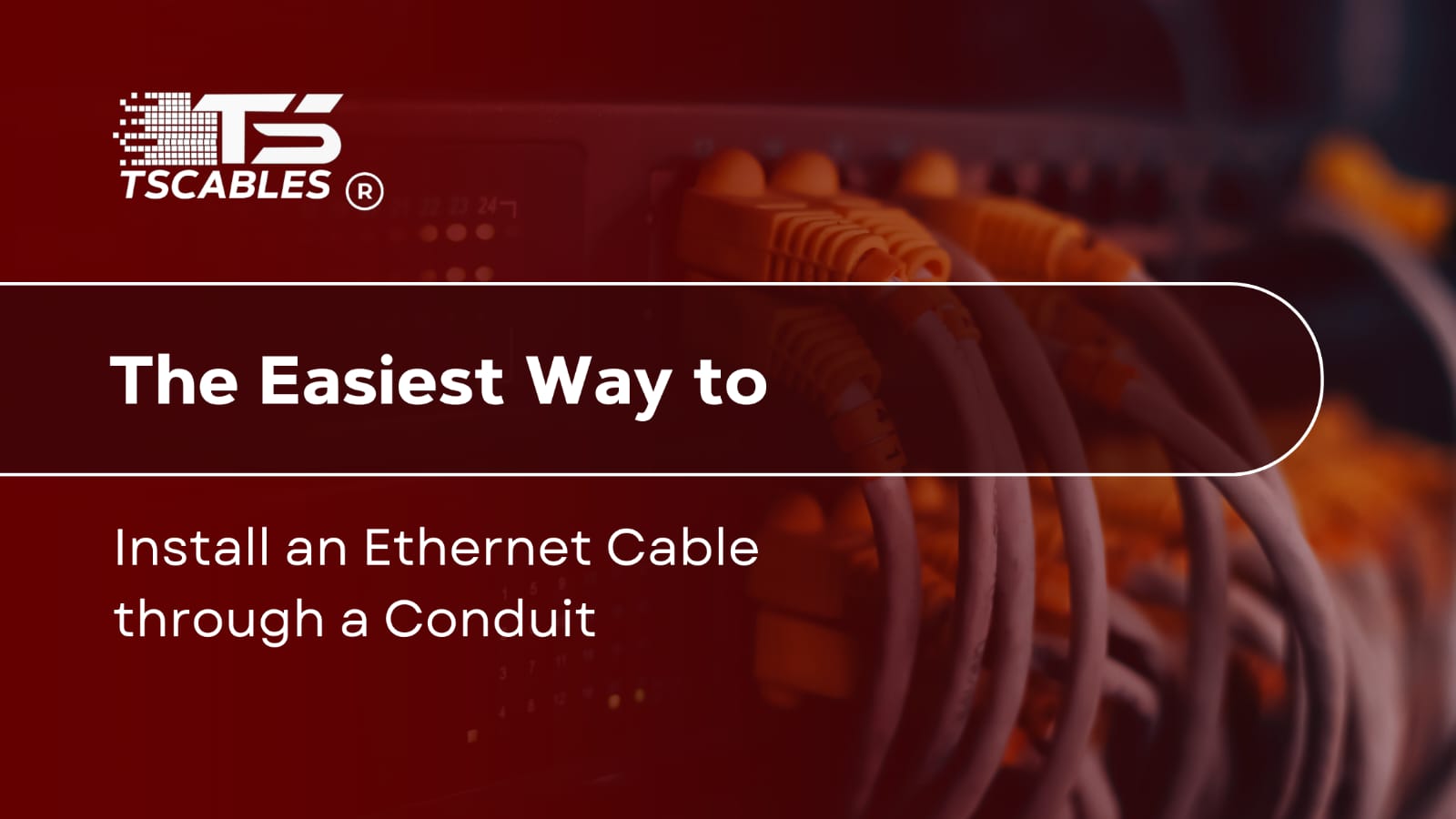 Easiest Way to Install an Ethernet Cable Through a Conduit – TURNSTONE ...